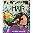 My Powerful Hair: A Picture Book: Lindstrom, Carole, Littlebird, Steph ...