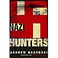 Amazon.com: The Nazi Hunters: How a Team of Spies and Survivors Captured the World's Most ...