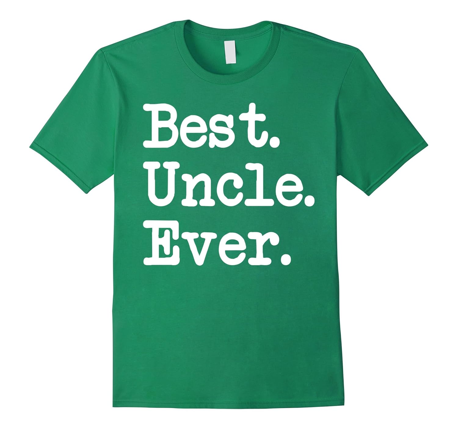 Best. Uncle. Ever. T-Shirt Great Gift For Favorite Uncle-Art – Artvinatee
