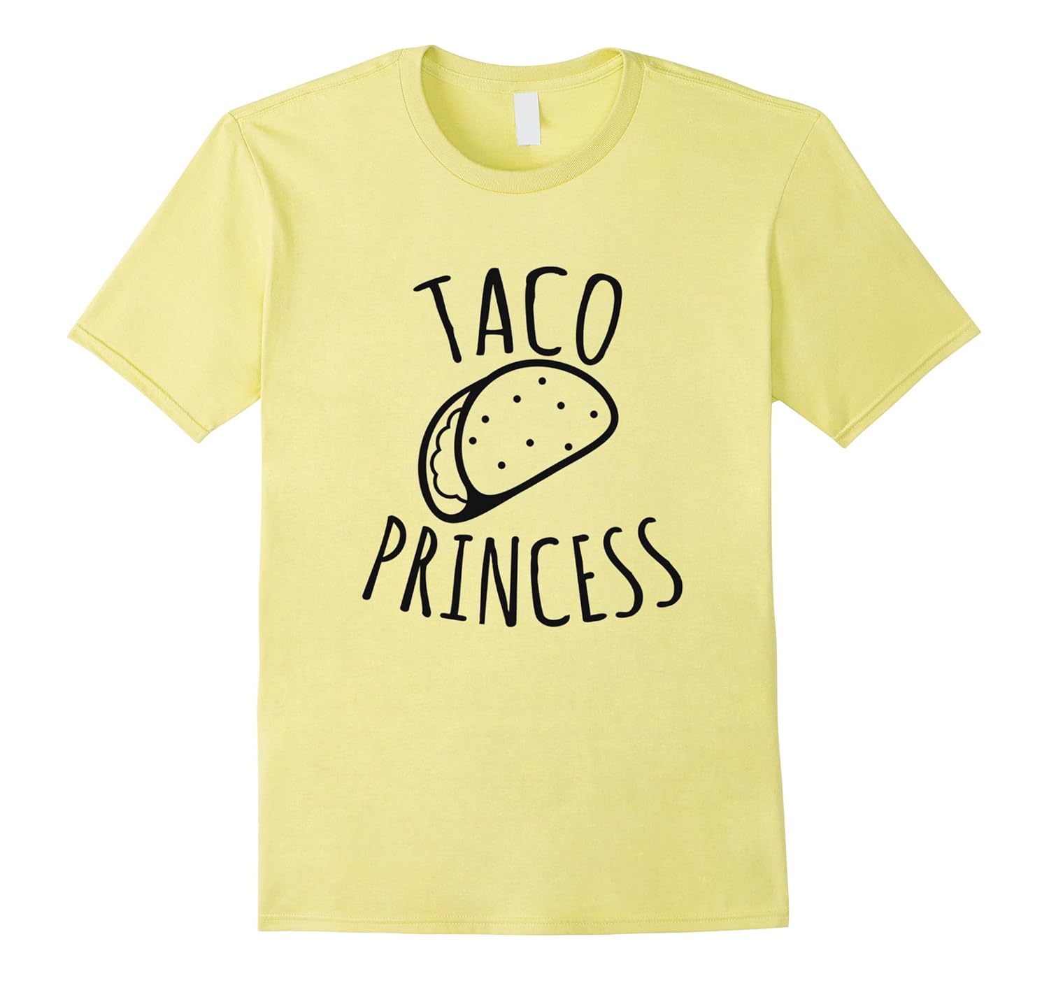 Taco Princess T-Shirt – Funny Mexican Food Tacos Humor Tee-BN – Banazatee