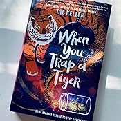 When You Trap a Tiger: Keller, Tae: 9781524715700: Amazon.com: Books