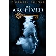 Amazon.com: The Archived: 9781423171089: Schwab, Victoria: Books