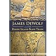 James DeWolf and the Rhode Island Slave Trade (American Heritage ...