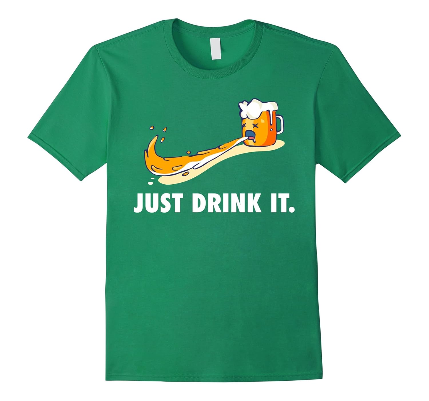 Beer Just Drink It – Funny Beer Drinking Graphic T-Shirt-4LVS – 4loveshirt