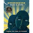 Underground: Finding the Light to Freedom: Evans, Shane W., Evans ...