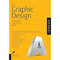 The Graphic Design Reference & Specification Book: Everything Graphic ...
