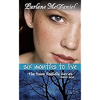 Amazon.com: Six Months to Live: The Dawn Rochelle Series, Book One ...