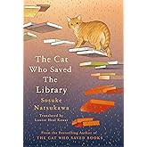 The Cat Who Saved the Library: A Novel: Natsukawa, Sosuke, Kawai ...