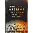 Pale Rider: The Spanish Flu of 1918 and How It Changed the World ...