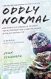 Oddly Normal: One Family's Struggle to Help Their Teenage Son Come to ...