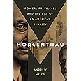 Morgenthau: Power, Privilege, and the Rise of an American Dynasty ...