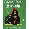 Come Home Already!: John, Jory, Davies, Benji: 9780062370976: Amazon ...