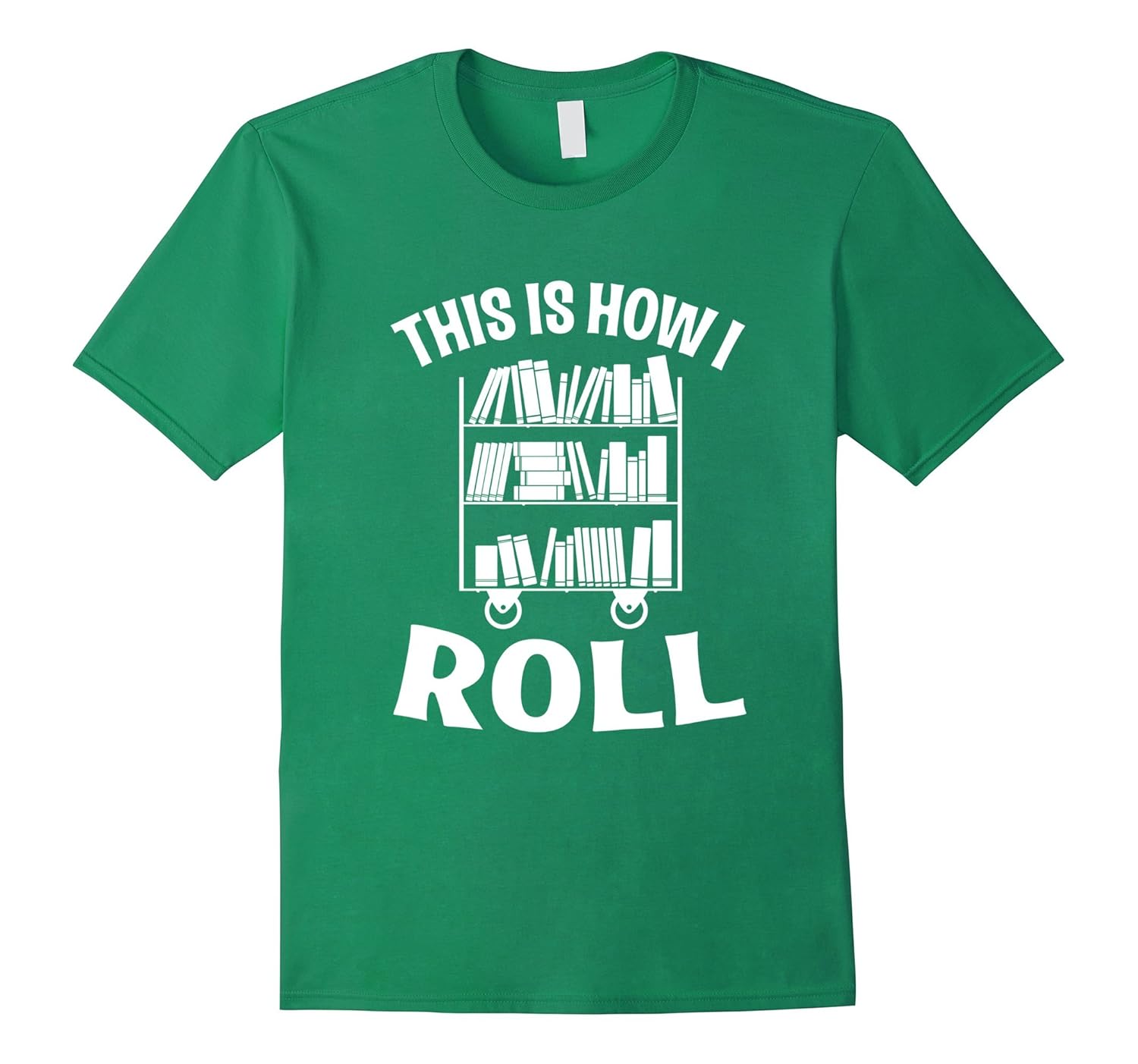 This Is How I Roll Funny Library Book Nerd T-Shirt