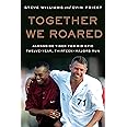 Together We Roared: Alongside Tiger for His Epic Twelve-Year, Thirteen ...