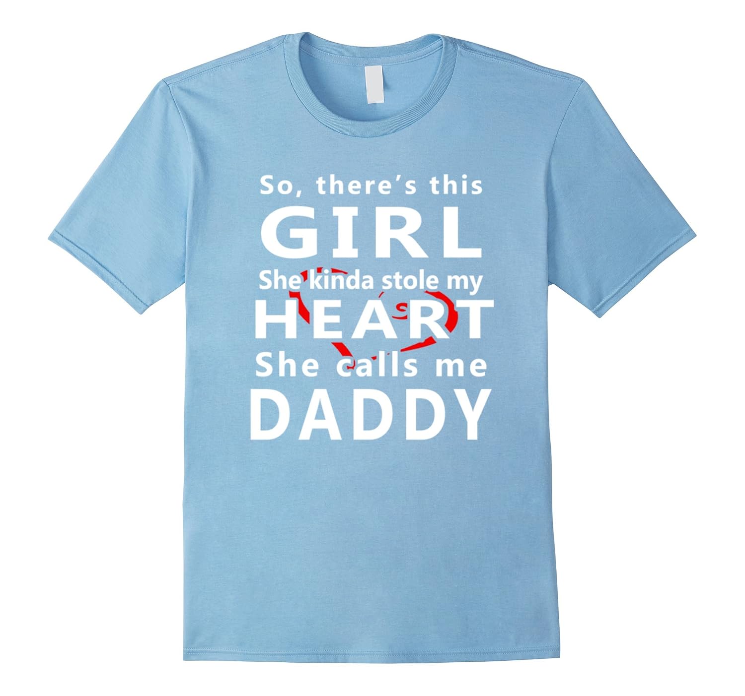 Father So Theres This Girl She Kinda Stole My Heart Tee