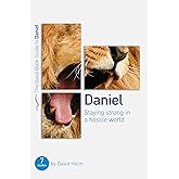 Daniel: Staying Strong in a Hostile World: 7-Session Bible Study (Easy ...