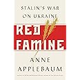Red Famine: Stalin's War on Ukraine: Applebaum, Anne: 9780385538855 ...