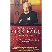 Let the Fire Fall: Michael Scanlan: 9780940535138: Amazon.com: Books