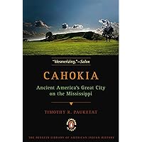 Amazon.com: Cahokia: Ancient America's Great City on the Mississippi ...