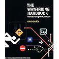 The Wayfinding Handbook: Information Design for Public Places: Gibson ...