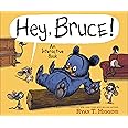 Hey, Bruce!: An Interactive Book (Mother Bruce Series): Higgins, Ryan T ...