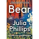 Bear: A Novel: Phillips, Julia: 9780525520436: Amazon.com: Books