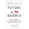 Future Babble: Why Pundits Are Hedgehogs and Foxes Know Best: Gardner ...