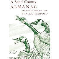 A Sand County Almanac and Sketches Here and There: Aldo Leopold ...