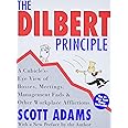 The Dilbert Principle: A Cubicle's-Eye View of Bosses, Meetings ...