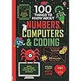 100 Things to Know About Numbers, Computers & Coding: James, Alice ...