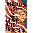 Rebellion 1776: Anderson, Laurie Halse: 9781416968269: Amazon.com: Books