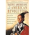 Native Americans in the American Revolution: How the War Divided ...