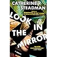 Look In the Mirror: A Novel: Steadman, Catherine: 9780593725740: Amazon ...