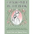 Taylor Swift by the Book: The Literature Behind the Lyrics, from Fairy ...