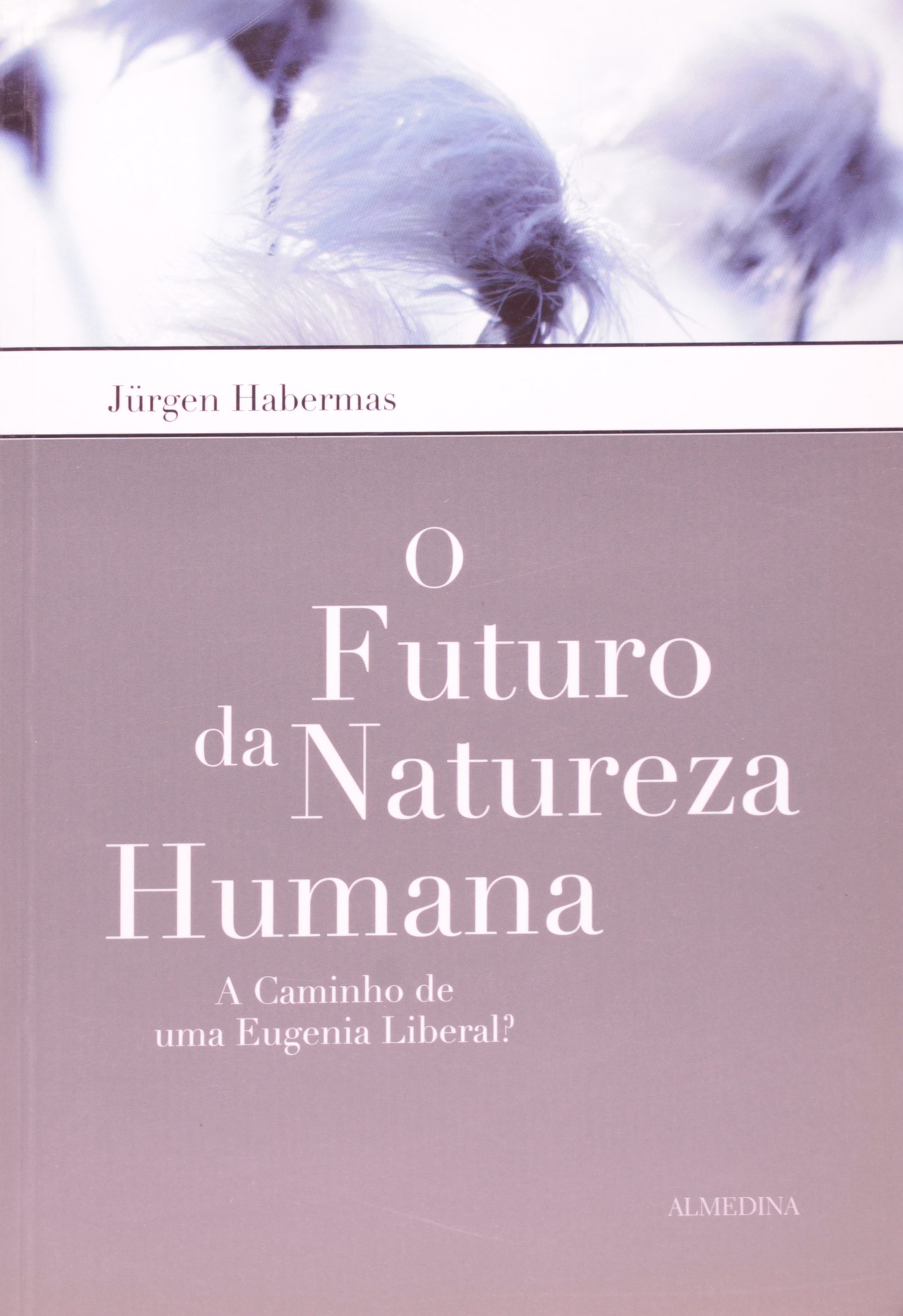 O Futuro Da Natureza Humana A Caminho De Uma Eugenia Liberal? PDF ...