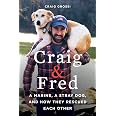Amazon.com: Craig & Fred: A Marine, A Stray Dog, and How They Rescued ...