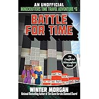 Battle for Time: An Unofficial Minecrafters Time Travel Adventure, Book ...