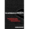 The Mathematics of Secrets: Cryptography from Caesar Ciphers to Digital Encryption: Holden ...
