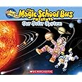 The Magic School Bus Presents: Our Solar System: A Nonfiction Companion ...