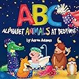 ABC: Alphabet Animals at Bedtime (Cute children&#039;s ABC books): Adams ...