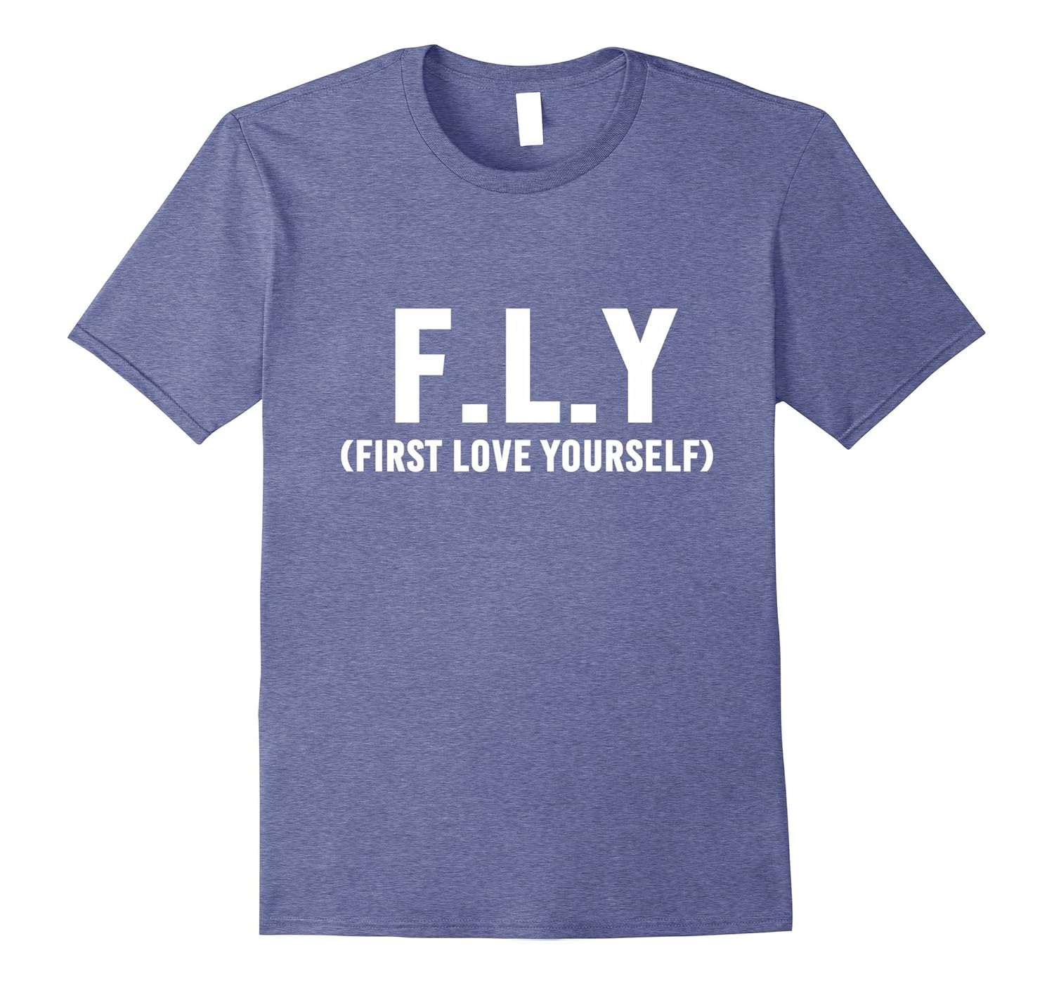 FLY First Love Yourself T-Shirt Self love and Awareness-PL – Polozatee