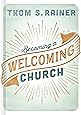 Becoming a Welcoming Church: Thom S. Rainer: 9781462765454: Amazon.com ...