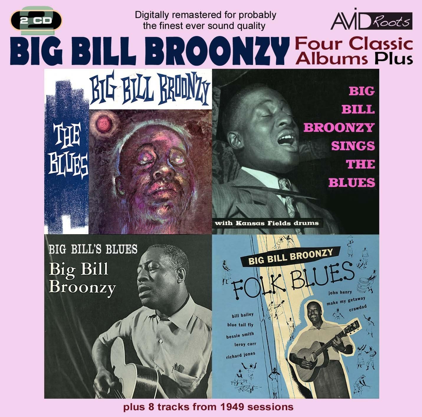 Four Classic Albums Plus [Big Bill's Blues / Big Bill Broonzy Sings The Blues / Folk Blues / The ...