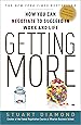Getting More: How You Can Negotiate to Succeed in Work and Life ...