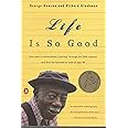Life Is So Good: One Man's Extraordinary Journey through the 20th ...