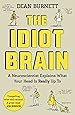 The Idiot Brain: Dean Burnett: 9781783350827: Amazon.com: Books