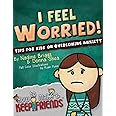 I Feel Worried! Tips for Kids on Overcoming Anxiety (How to Make & Keep ...