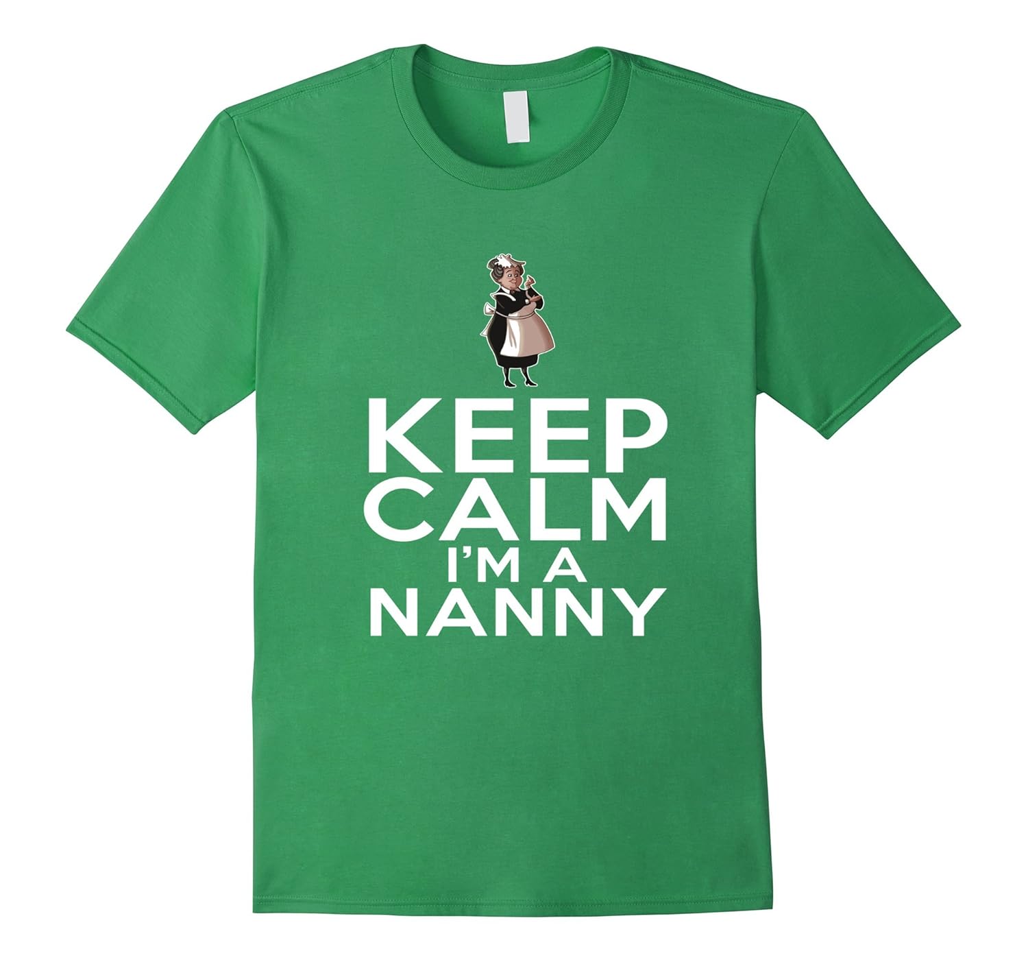 Funny Keep Calm Im A Nanny T-shirt Meme Job Nan Quote Gift-TD – theteejob