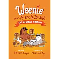 The Pancake Problem (Weenie Featuring Frank and Beans Book #2): Fergus ...