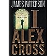 Amazon.com: I, Alex Cross: 9780316018784: Patterson, James: Books